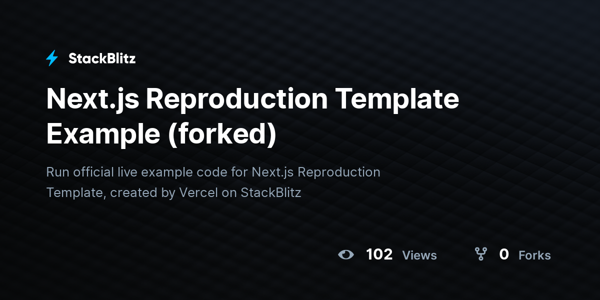 Next.js Reproduction Template Example (forked) - StackBlitz