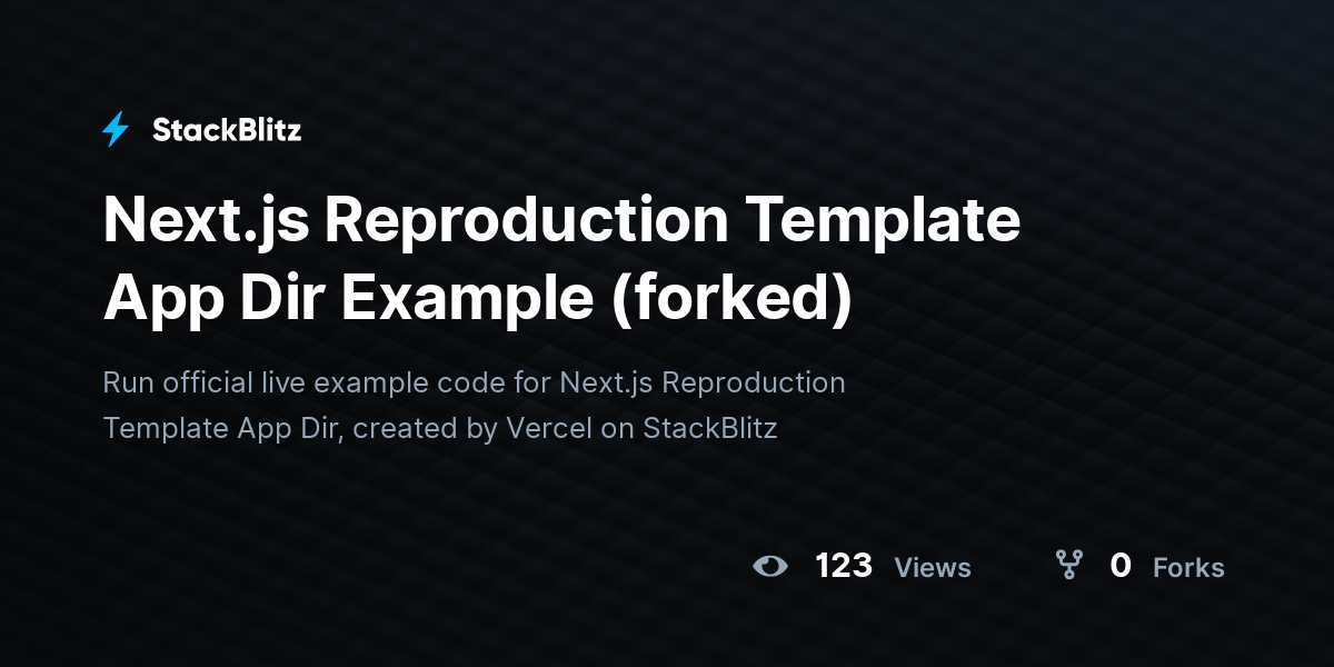 Next.js Reproduction Template App Dir Example (forked) - StackBlitz