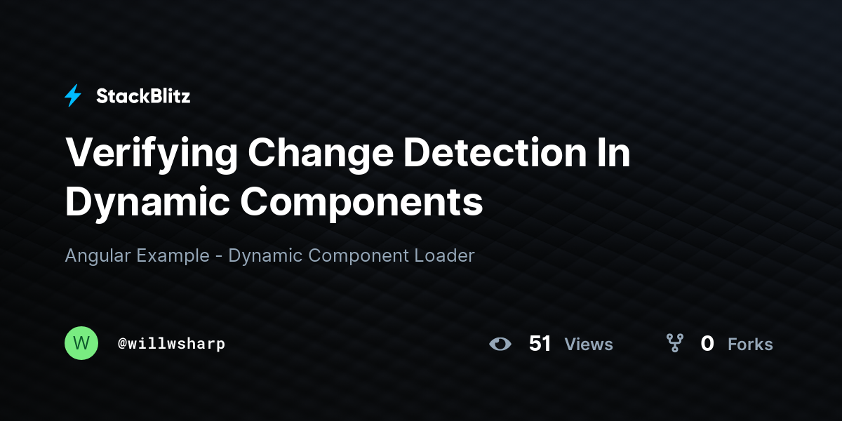 Verifying Change Detection In Dynamic Components - StackBlitz