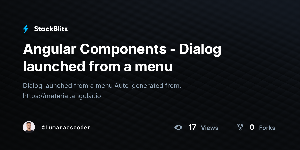 Angular Components - Dialog launched from a menu - StackBlitz