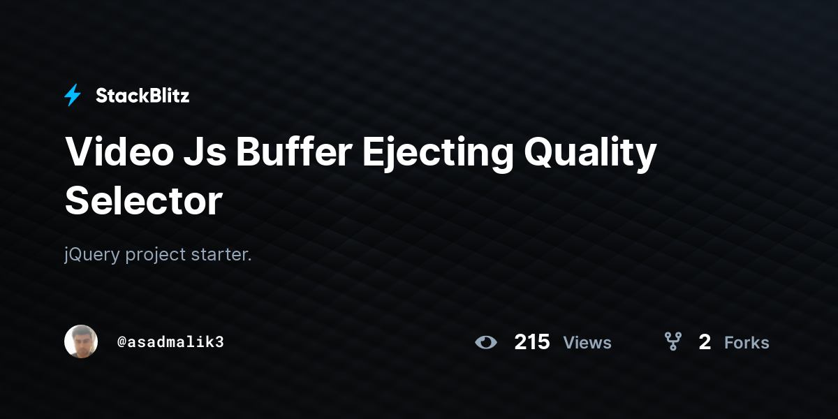 Video Js Buffer Ejecting Quality Selector - StackBlitz Video Js Buffer Ejecting Quality Selector - StackBlitz