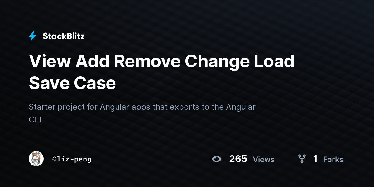 View Add Remove Change Load Save Case - StackBlitz View Add Remove Change Load Save Case - StackBlitz