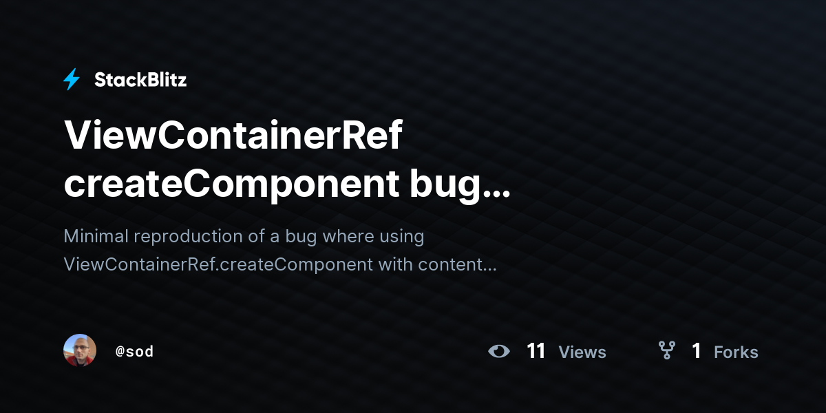 ViewContainerRef createComponent bug (duplicated) - StackBlitz