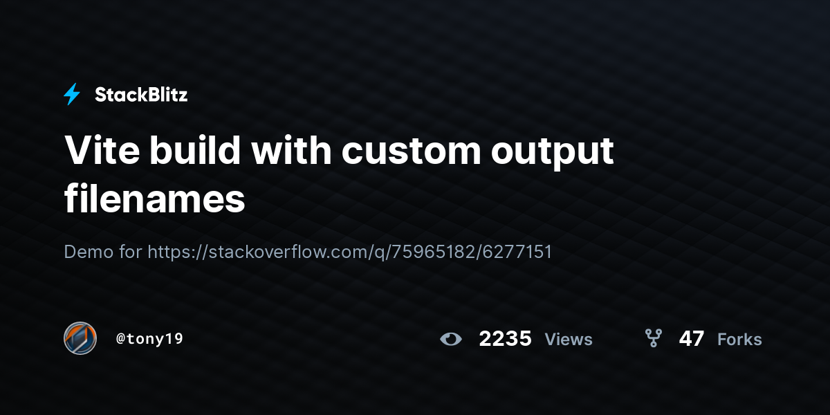 Vite build with custom output filenames - StackBlitz Vite build with custom output filenames - StackBlitz