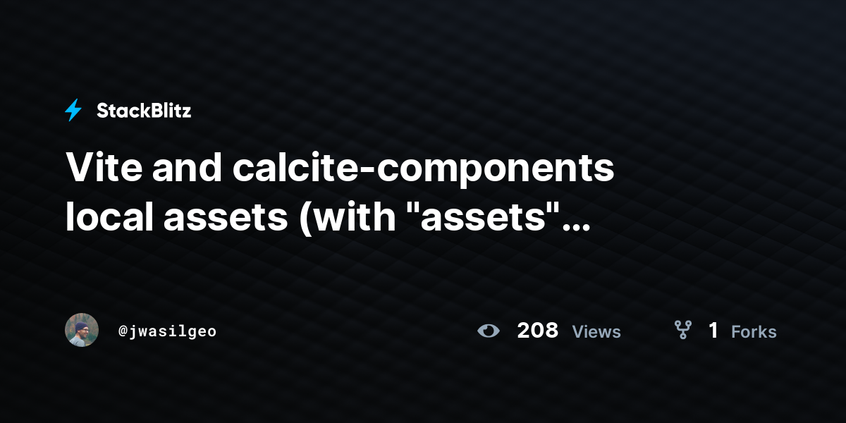 Vite and calcite-components local assets (with "assets" destination folder) - StackBlitz