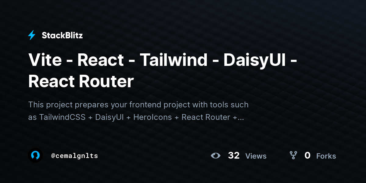 Vite - React - Tailwind - DaisyUI - React Router - StackBlitz
