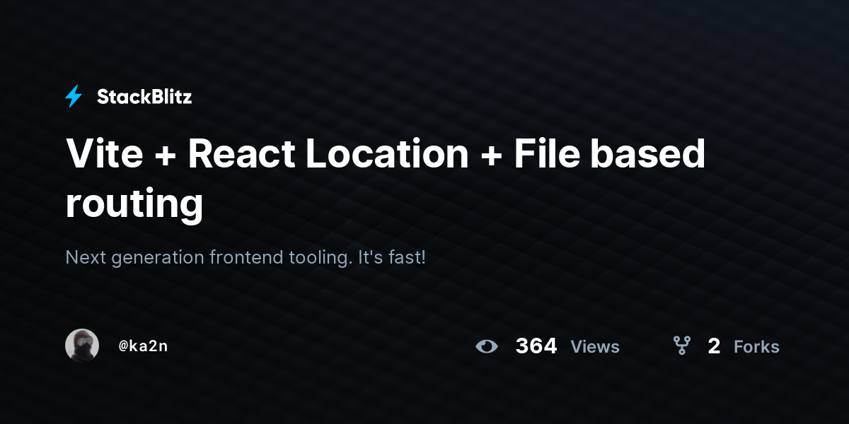 Vite + React Location + File based routing - StackBlitz