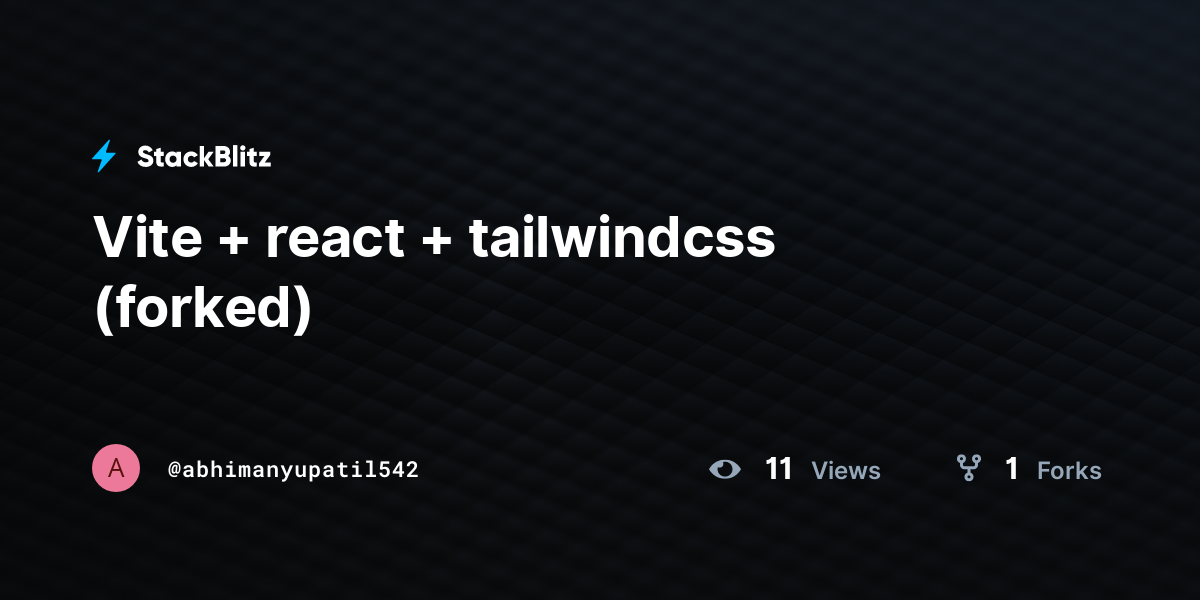 Vite + react + tailwindcss (forked) - StackBlitz