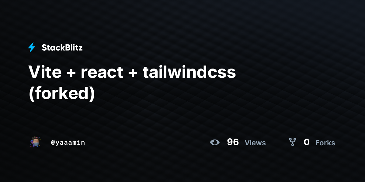 Vite + react + tailwindcss (forked) - StackBlitz