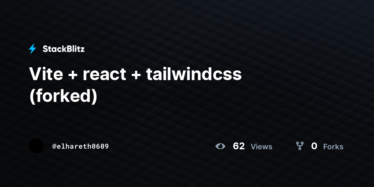 Vite + react + tailwindcss (forked) - StackBlitz
