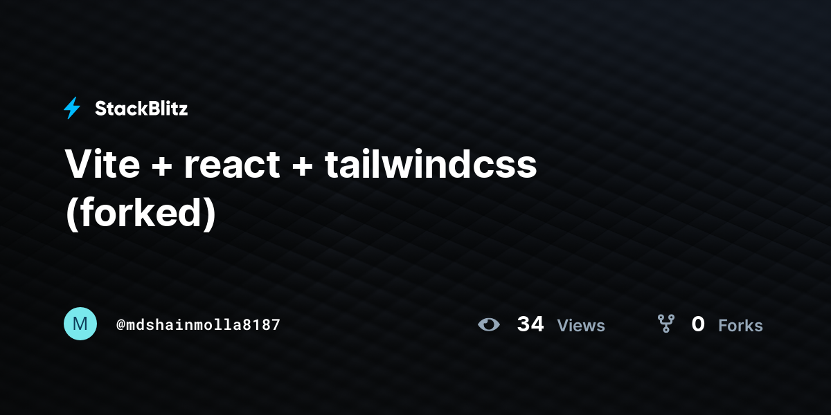 Vite + react + tailwindcss (forked) - StackBlitz