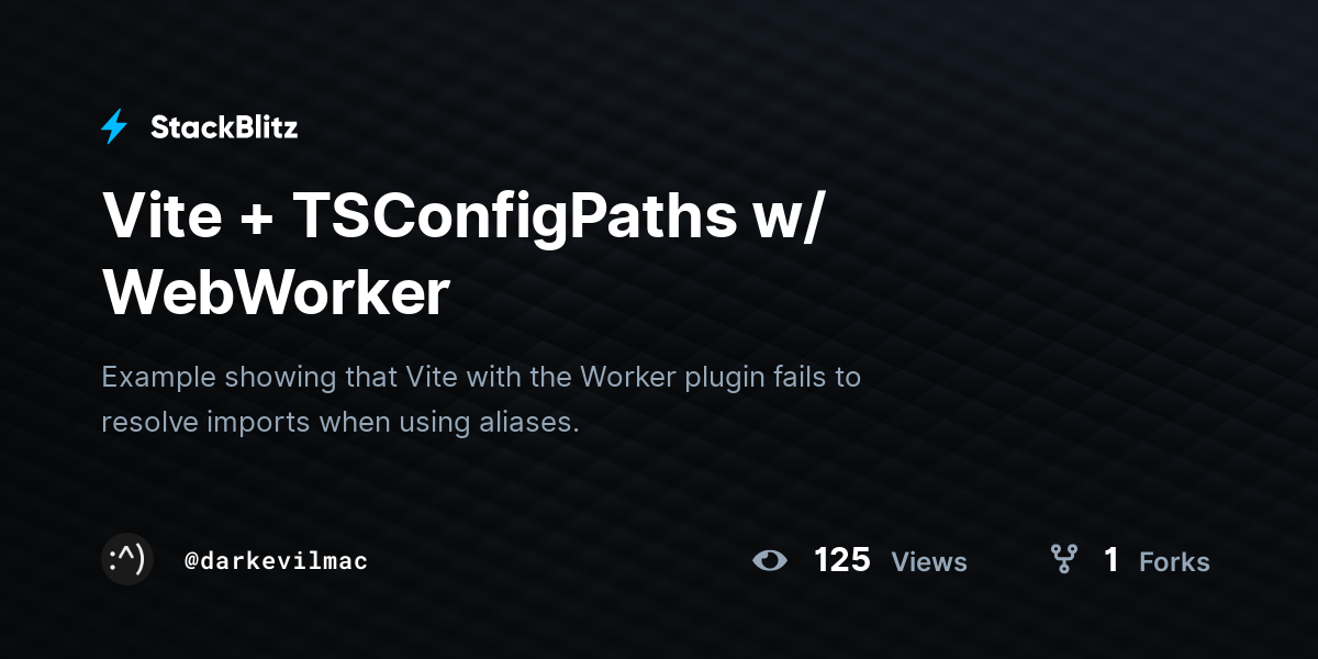 Vite + TSConfigPaths w/ WebWorker - StackBlitz
