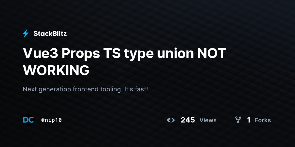 Vue3 Props TS type union NOT WORKING - StackBlitz
