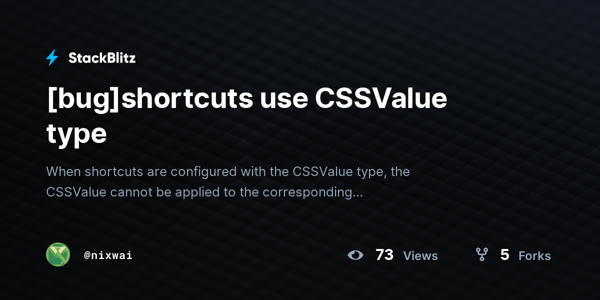 [bug]shortcuts use CSSValue type - StackBlitz