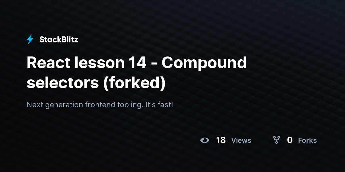 React lesson 14 - Compound selectors (forked) - StackBlitz