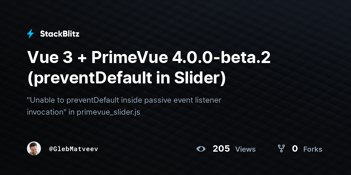 Vue 3 + PrimeVue 4.0.0-beta.2 (preventDefault in Slider) - StackBlitz Vue 3 + PrimeVue 4.0.0-beta.2 (preventDefault in Slider) - StackBlitz