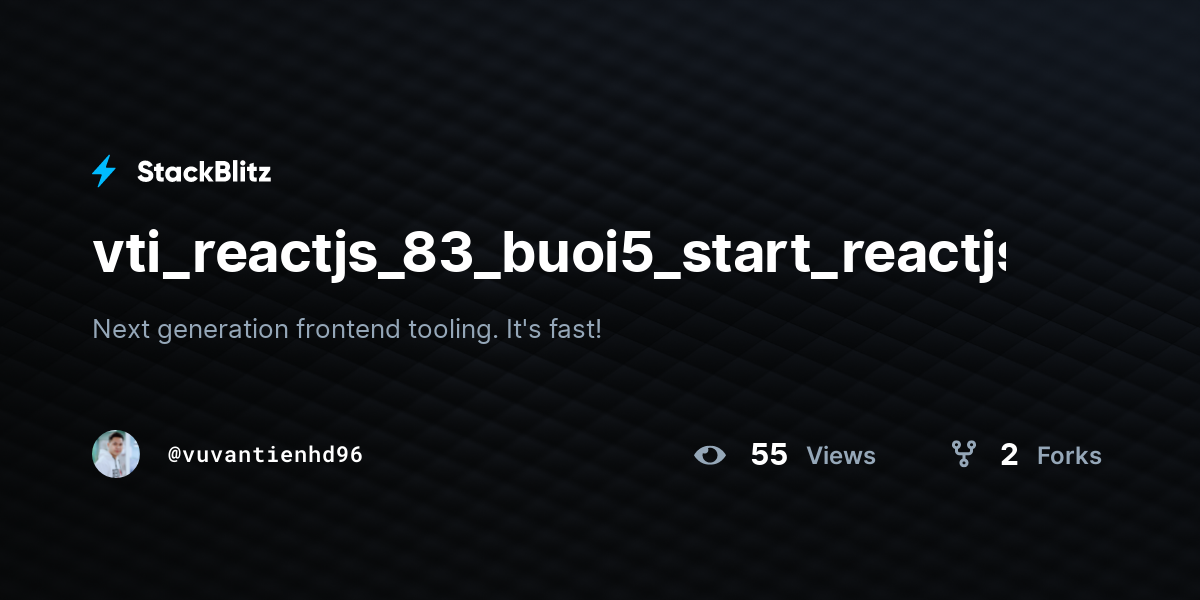 vti_reactjs_83_buoi5_start_reactjs - StackBlitz vti_reactjs_83_buoi5_start_reactjs - StackBlitz