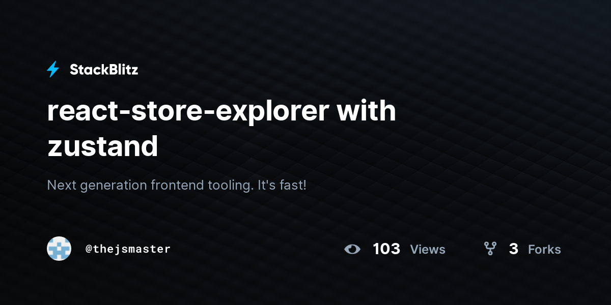 react-store-explorer with zustand - StackBlitz