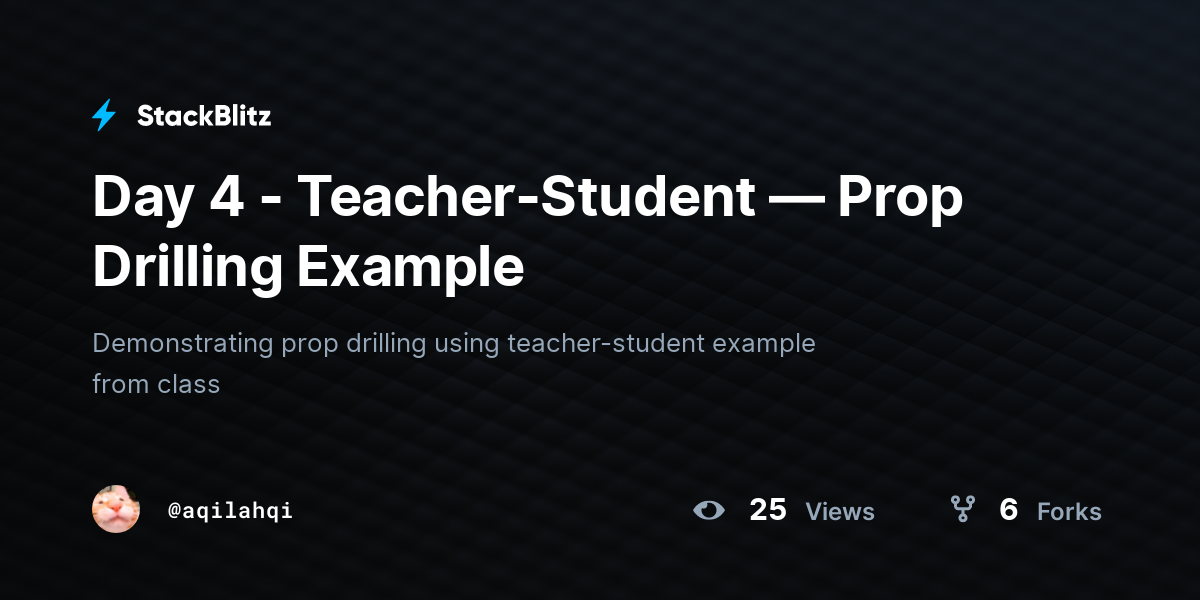 Day 4 - Teacher-Student — Prop Drilling Example - StackBlitz