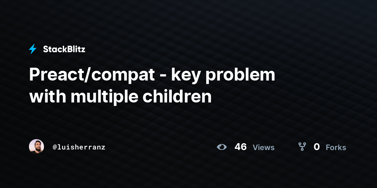 Preact/compat - key problem with multiple children - StackBlitz Preact/compat - key problem with multiple children - StackBlitz