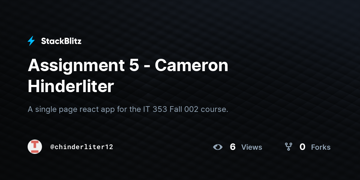 Assignment 5 - Cameron Hinderliter - StackBlitz