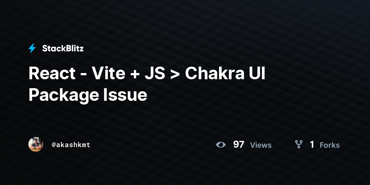 React - Vite + JS > Chakra UI Package Issue - StackBlitz