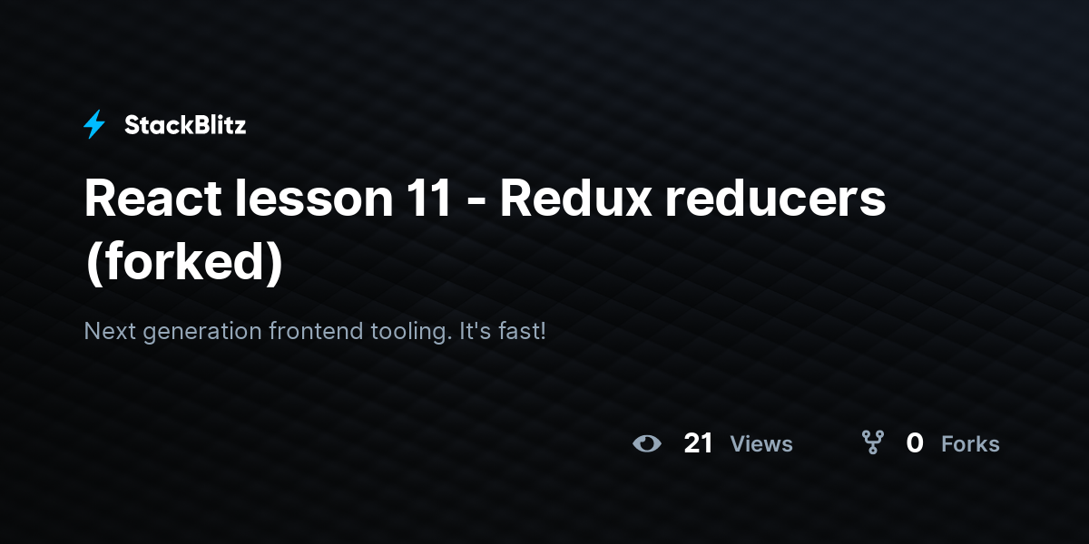 React lesson 11 - Redux reducers (forked) - StackBlitz