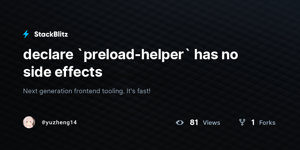 declare `preload-helper` has no side effects - StackBlitz