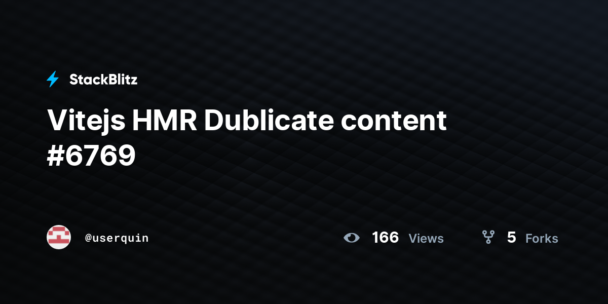 Vitejs HMR Dublicate content #6769 - StackBlitz