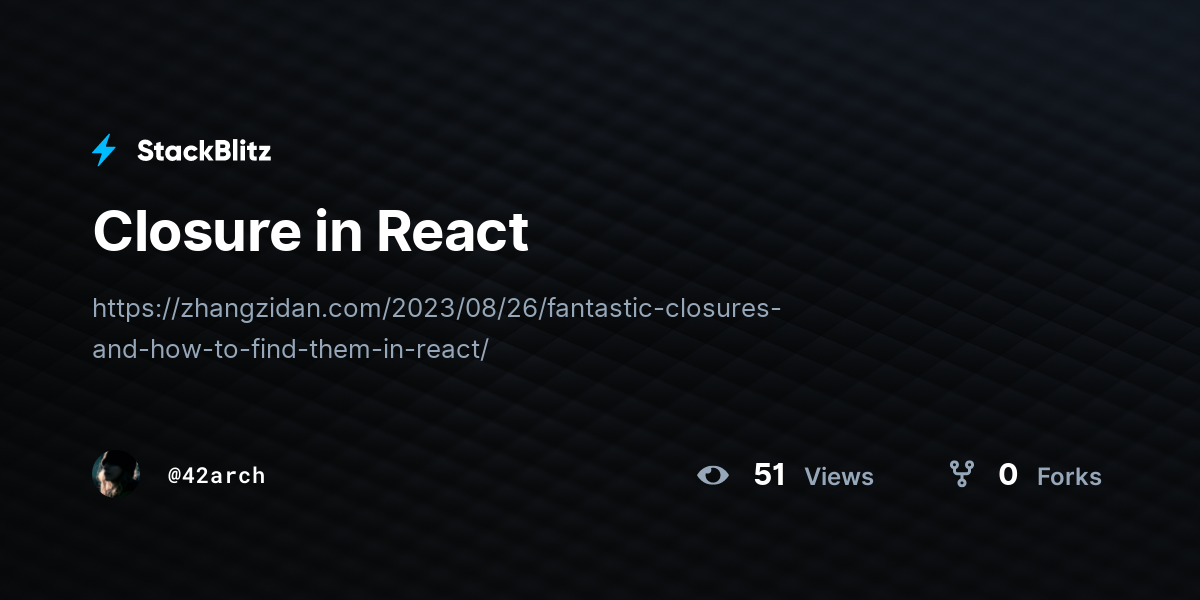 Closure in React - StackBlitz