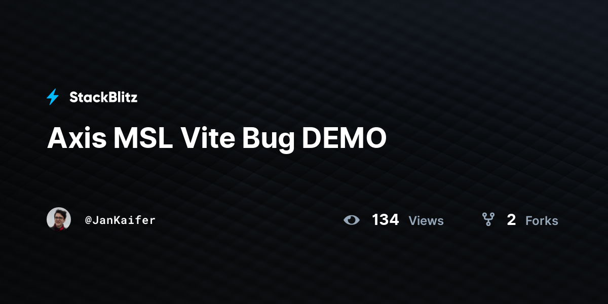 Axis MSL Vite Bug DEMO - StackBlitz