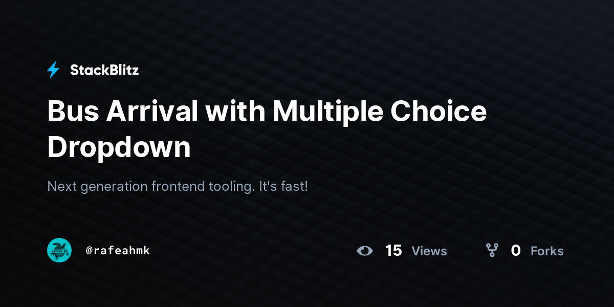Bus Arrival with Multiple Choice Dropdown - StackBlitz Bus Arrival with Multiple Choice Dropdown - StackBlitz