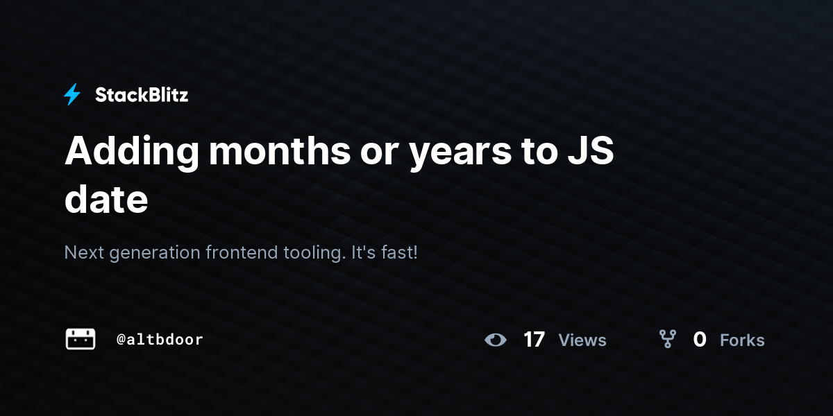 Adding months or years to JS date - StackBlitz