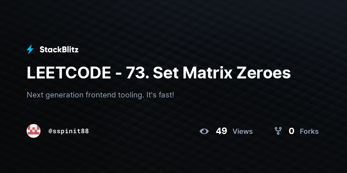 LEETCODE - 73. Set Matrix Zeroes - StackBlitz