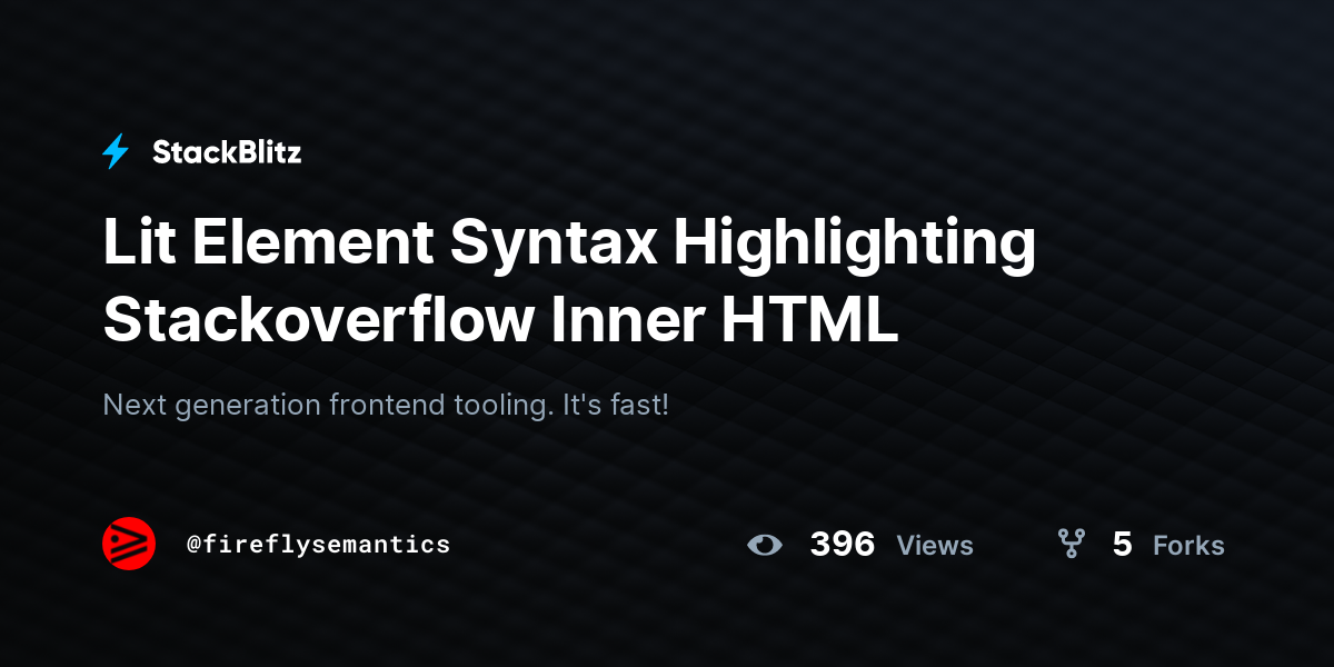 Lit Element Syntax Highlighting Stackoverflow Inner HTML - StackBlitz