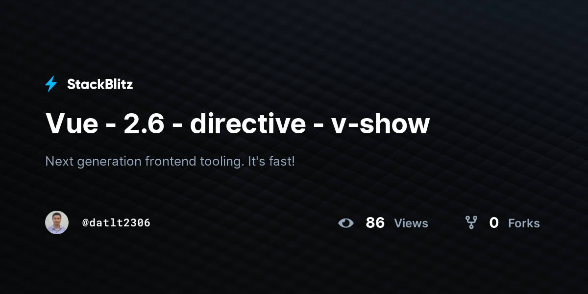Vue - 2.6 - directive - v-show - StackBlitz