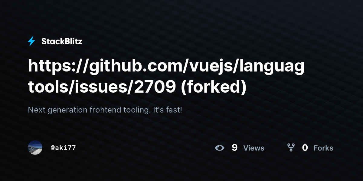 https://github.com/vuejs/language-tools/issues/2709 (forked) - StackBlitz https://github.com/vuejs/language-tools/issues/2709 (forked) - StackBlitz