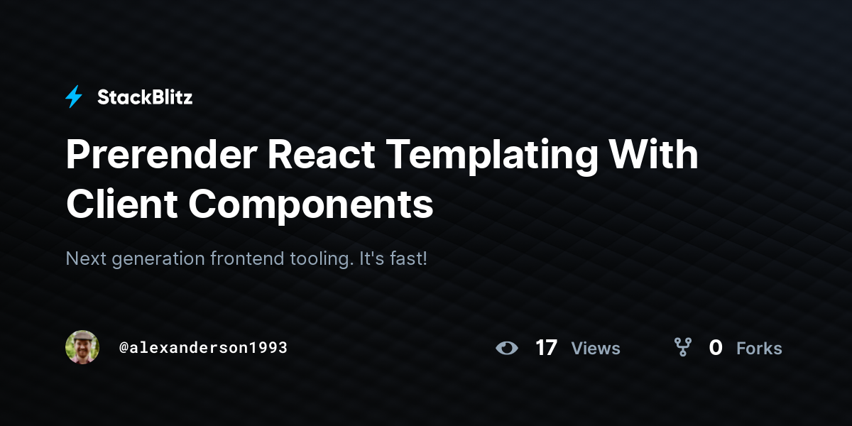 Prerender React Templating With Client Components - StackBlitz