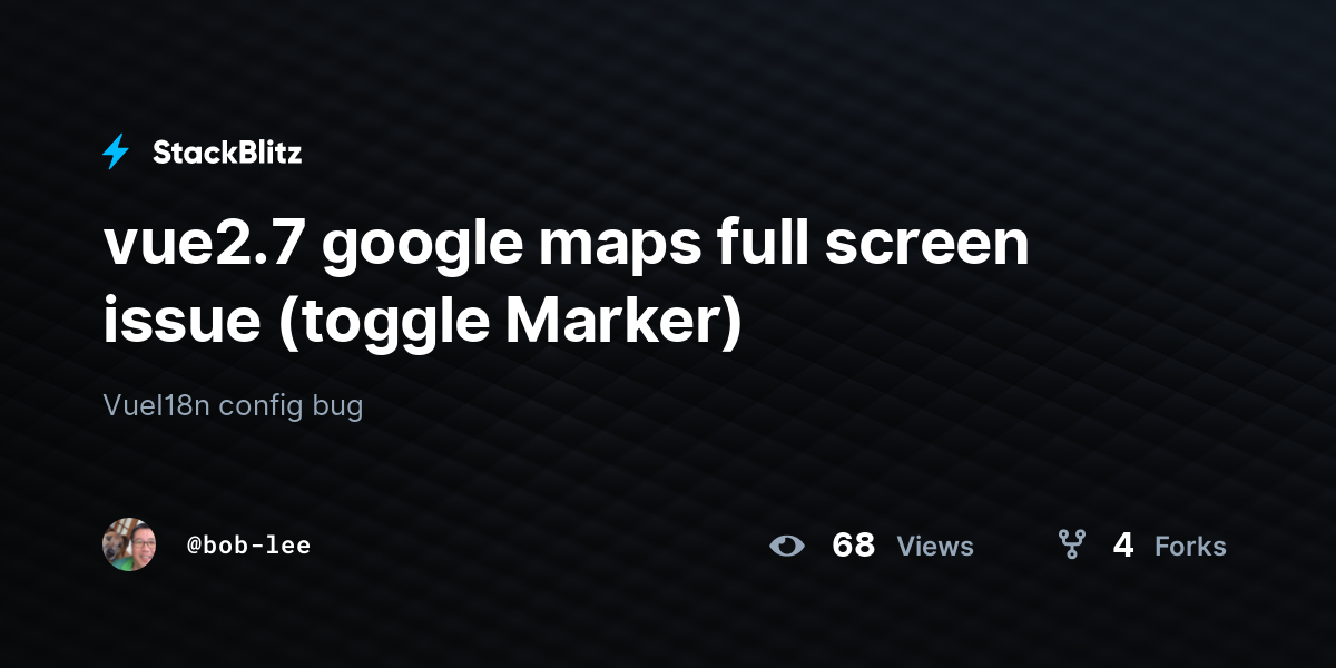 vue2.7 google maps full screen issue (toggle Marker) - StackBlitz
