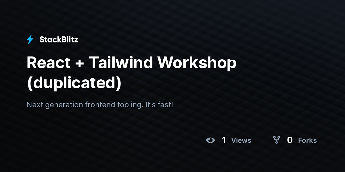 React + Tailwind Workshop (duplicated) - StackBlitz