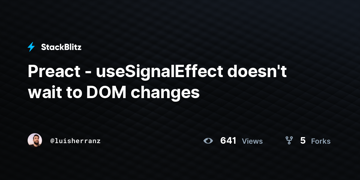 Preact - useSignalEffect doesn't wait to DOM changes - StackBlitz Preact - useSignalEffect doesn't wait to DOM changes - StackBlitz