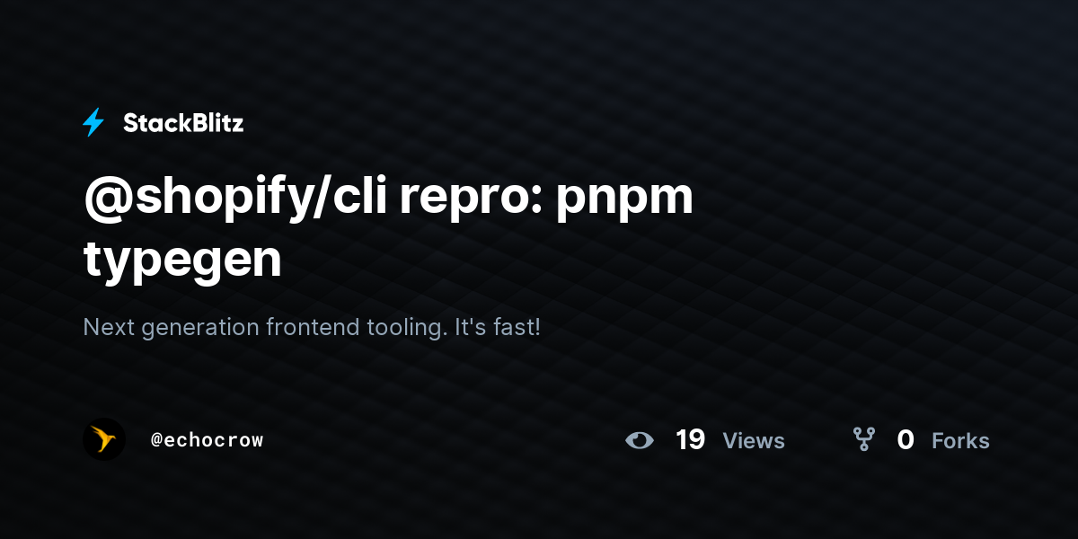 Shopify Cli Repro Pnpm Typegen Stackblitz