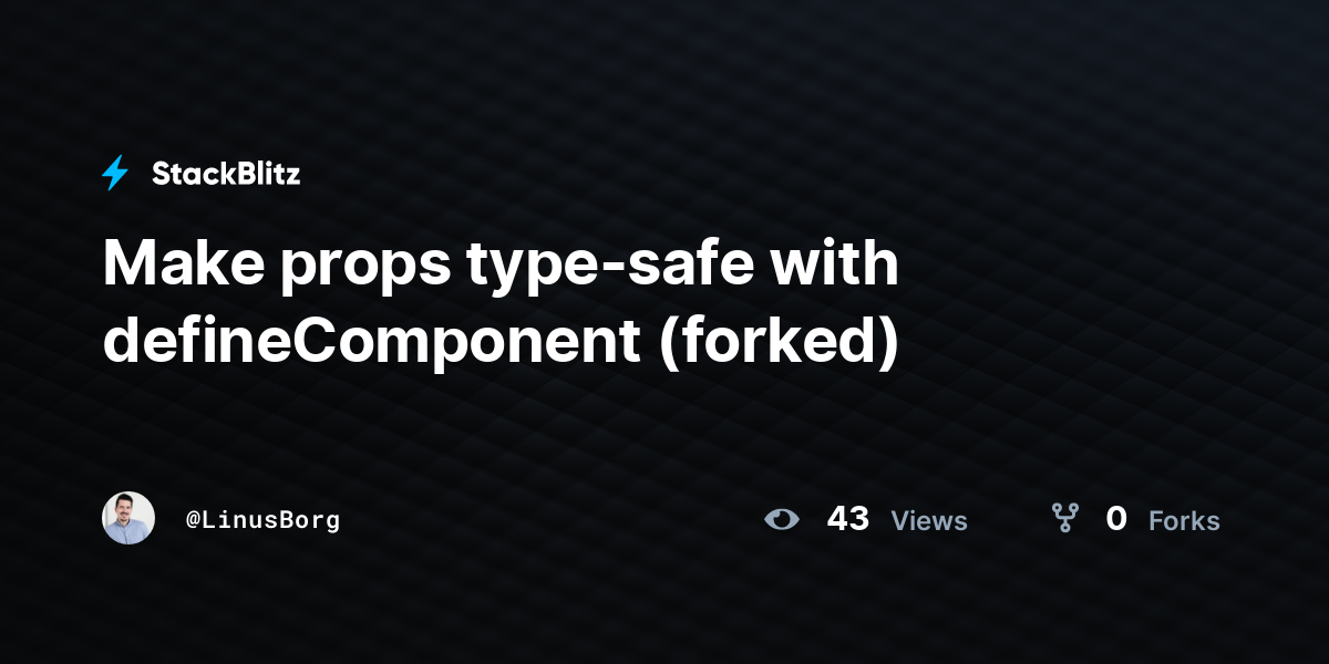 Make props type-safe with defineComponent (forked) - StackBlitz Make props type-safe with defineComponent (forked) - StackBlitz