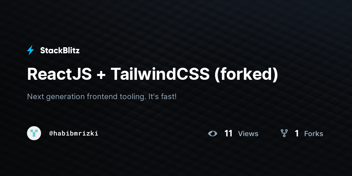 ReactJS + TailwindCSS (forked) - StackBlitz