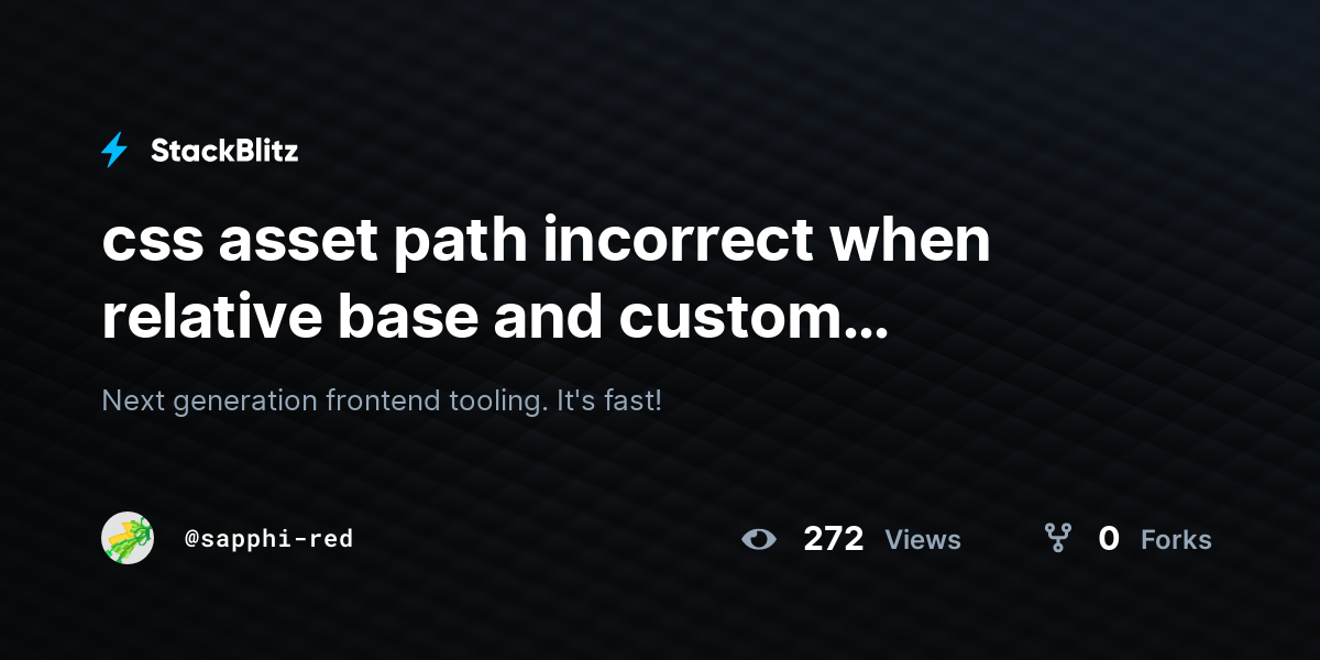 Css Asset Path Incorrect When Relative Base And Custom Assetfilenames Stackblitz 1167