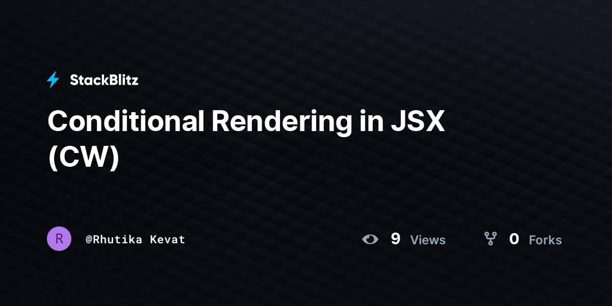 Conditional Rendering in JSX (CW) - StackBlitz