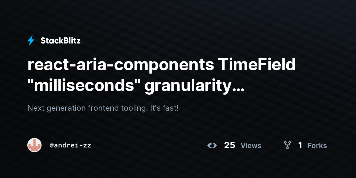 react-aria-components TimeField "milliseconds" granularity workaround - StackBlitz