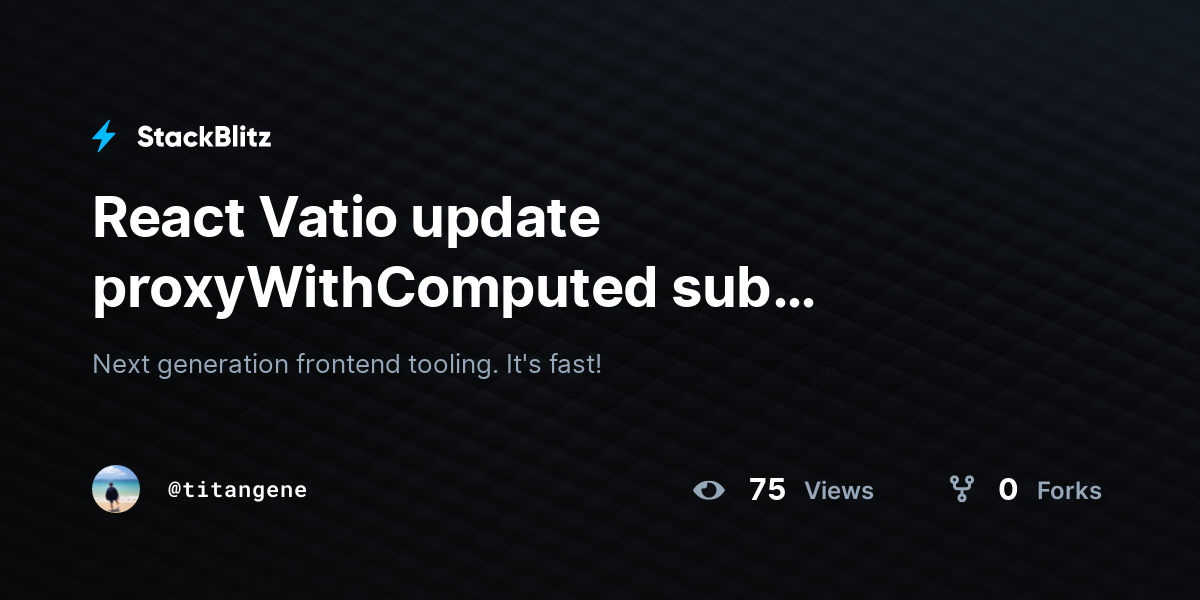 React Vatio update proxyWithComputed sub property (Vite) - StackBlitz