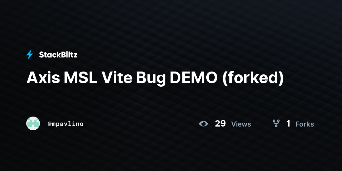 Axis MSL Vite Bug DEMO (forked) - StackBlitz