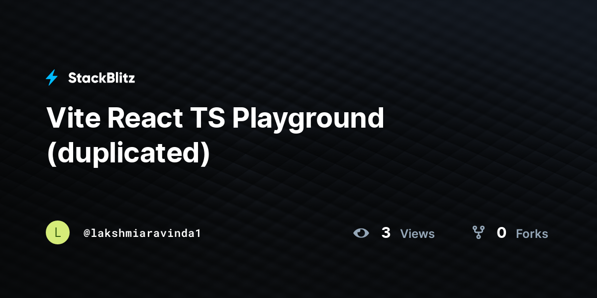 Vite React TS Playground (duplicated) - StackBlitz